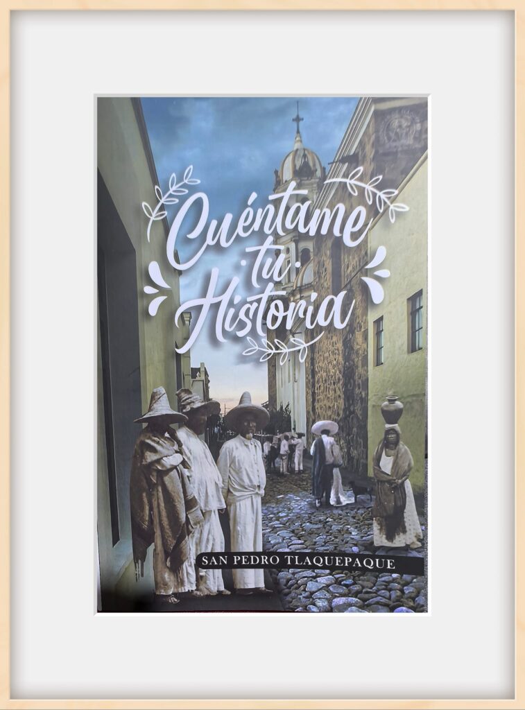 Tlaquepaque: Cuéntame tu Historia* - Proyecto Metropolitano ZMG
